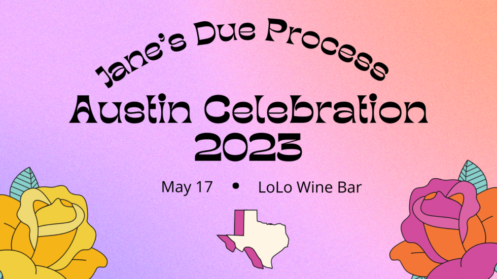 Jane's Due Process Austin Celebration 2023 - Jane's Due Process