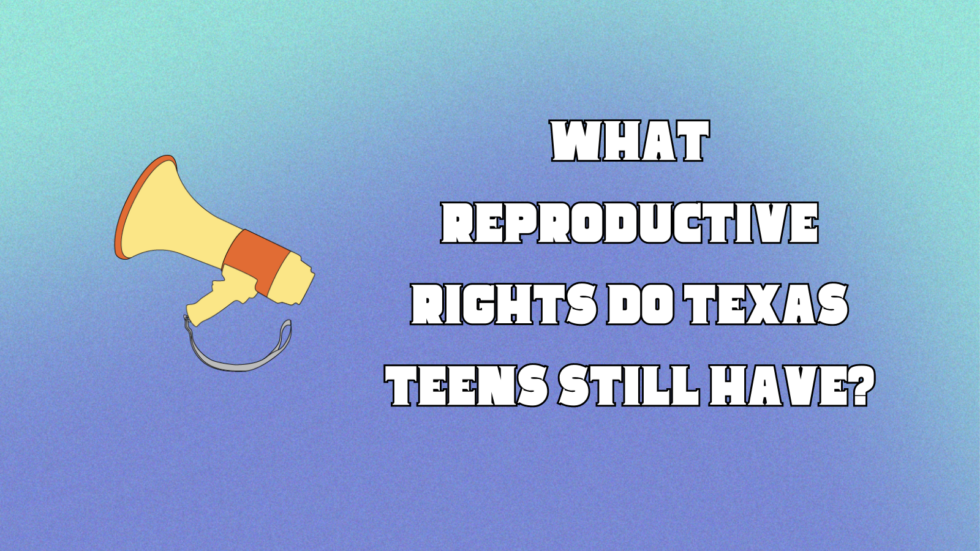 Texas Teens: Know your reproductive rights - Jane's Due Process